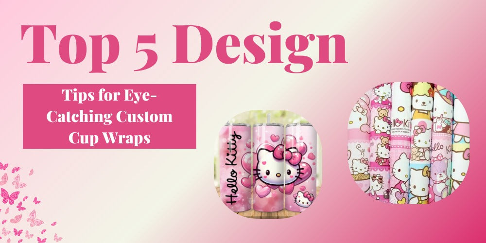 Top 5 Design Tips for Eye-Catching Custom Cup Wraps – CRAFTYCUPSBYACOL